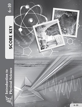 Introduction to Physical Science PACE Score Key 6-10 (3RD EDITION)